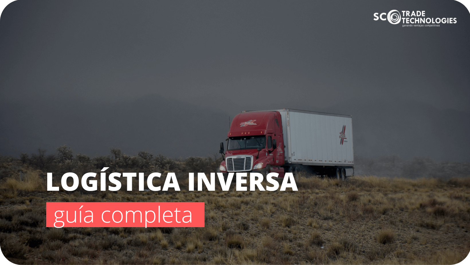 Logística inversa: Todo lo que necesitas saber | Blog SC Trade